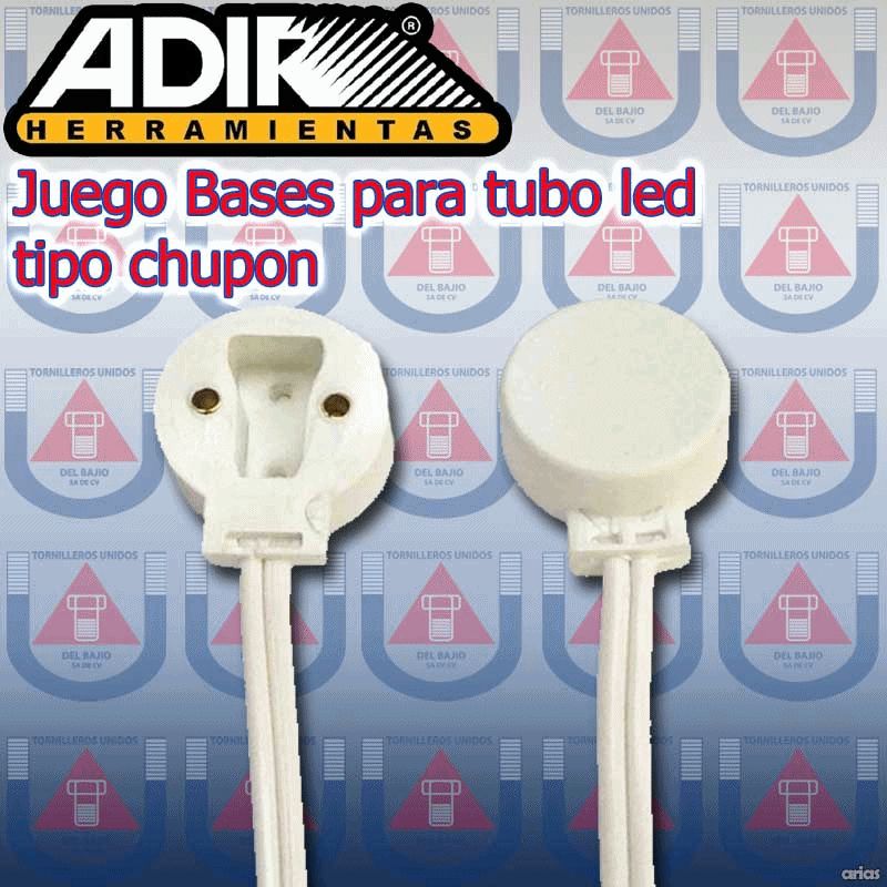 ADIR – JUEGO BASES P/TUBO LED TIPO CHUPON ULTIMAS PIEZAS | TORNILLEROS ...