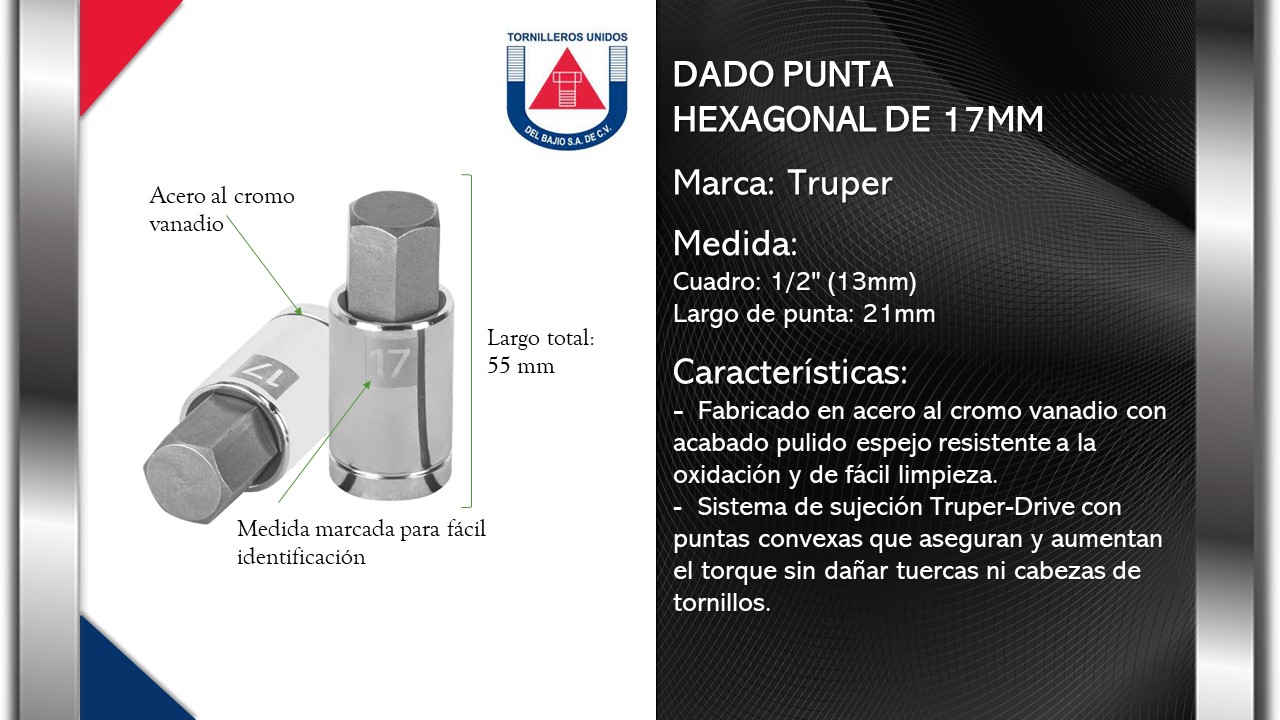 TRUPER - DADO PUNTA HEXAGONAL 17 MM CUADRO 1/2" - TORNILLEROS UNIDOS DEL BAJIO SA DE CV