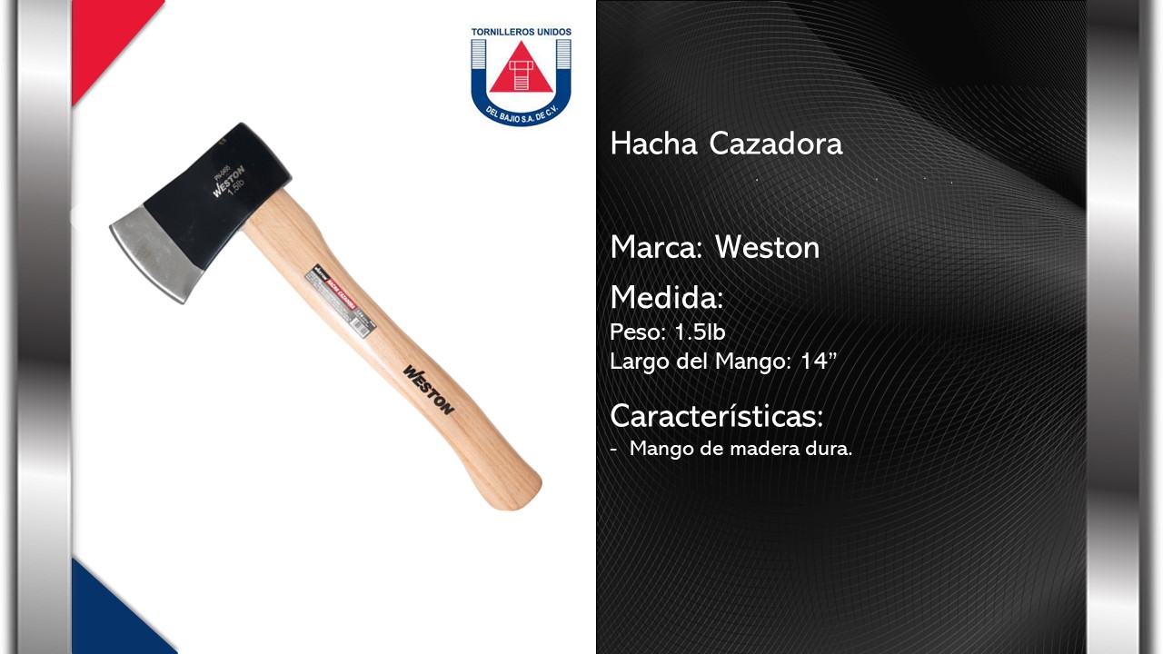 WESTON – HACHA CAZADORA DE MADERA DURA 14″ – TORNILLEROS UNIDOS DEL BAJIO SA DE CV